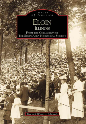 Elgin, Illinois, Illinois: James Edwards: 9780738502595: Images of ...