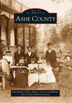 Ashe County, North Carolina: Ashe County Historical Society ...