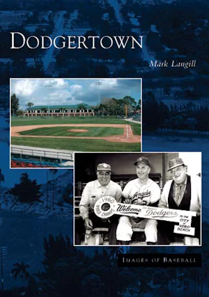Dodgertown, Florida: Mark Langill: 9780738529356: Images of Baseball ...