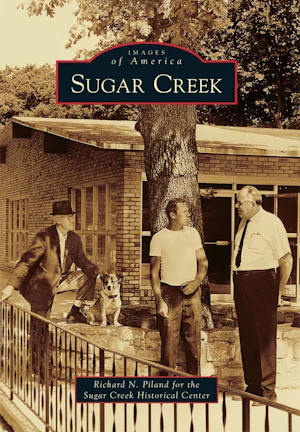Sugar Creek, Missouri: Richard N. Piland: 9780738584126: Images of ...