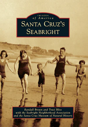 Santa Cruz's Seabright, California: Randall Brown: 9781467124737 ...